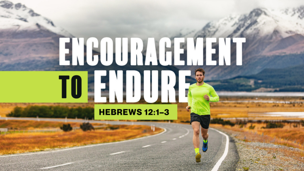 Encouragement to Endure - Grace Baptist Church Knoxville, Tennessee