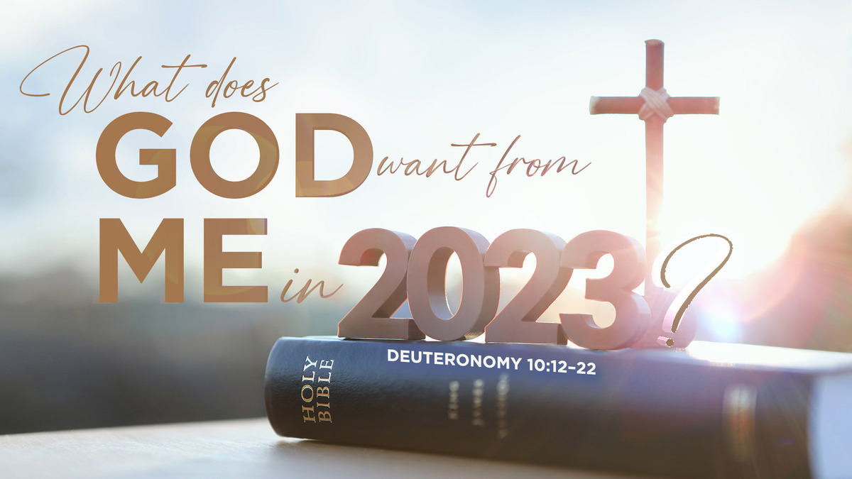 What Does God Want From Me In 2023? - Grace Baptist Church Knoxville ...