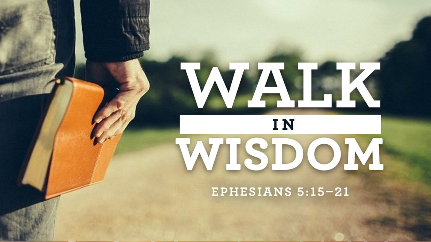 Walk In Wisdom - Grace Baptist Church Knoxville, Tennessee