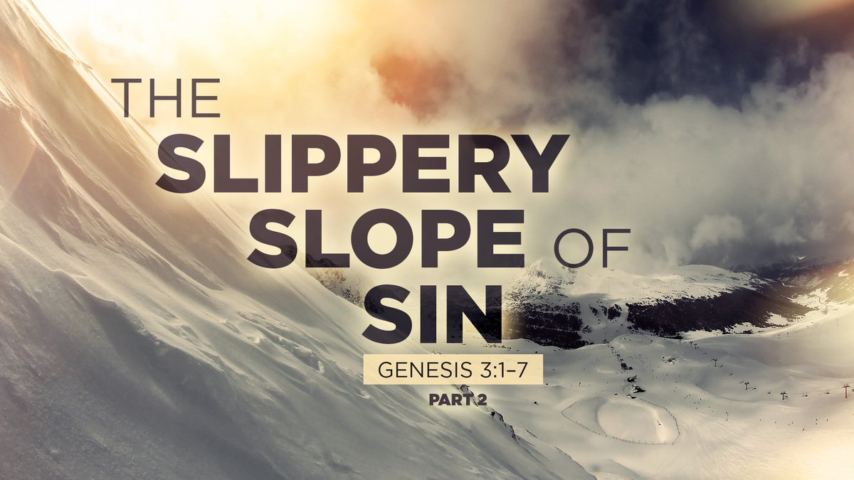 The Slippery Slope Of Sin (part two) - Grace Baptist Church Knoxville ...