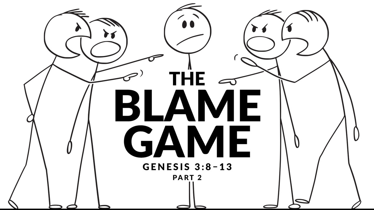 The Blame Game (part two) - Grace Baptist Church Knoxville, Tennessee