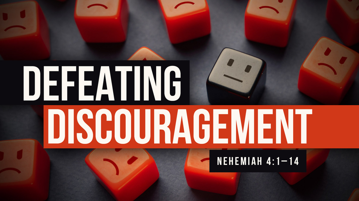 Defeating Discouragement - Grace Baptist Church Knoxville, Tennessee