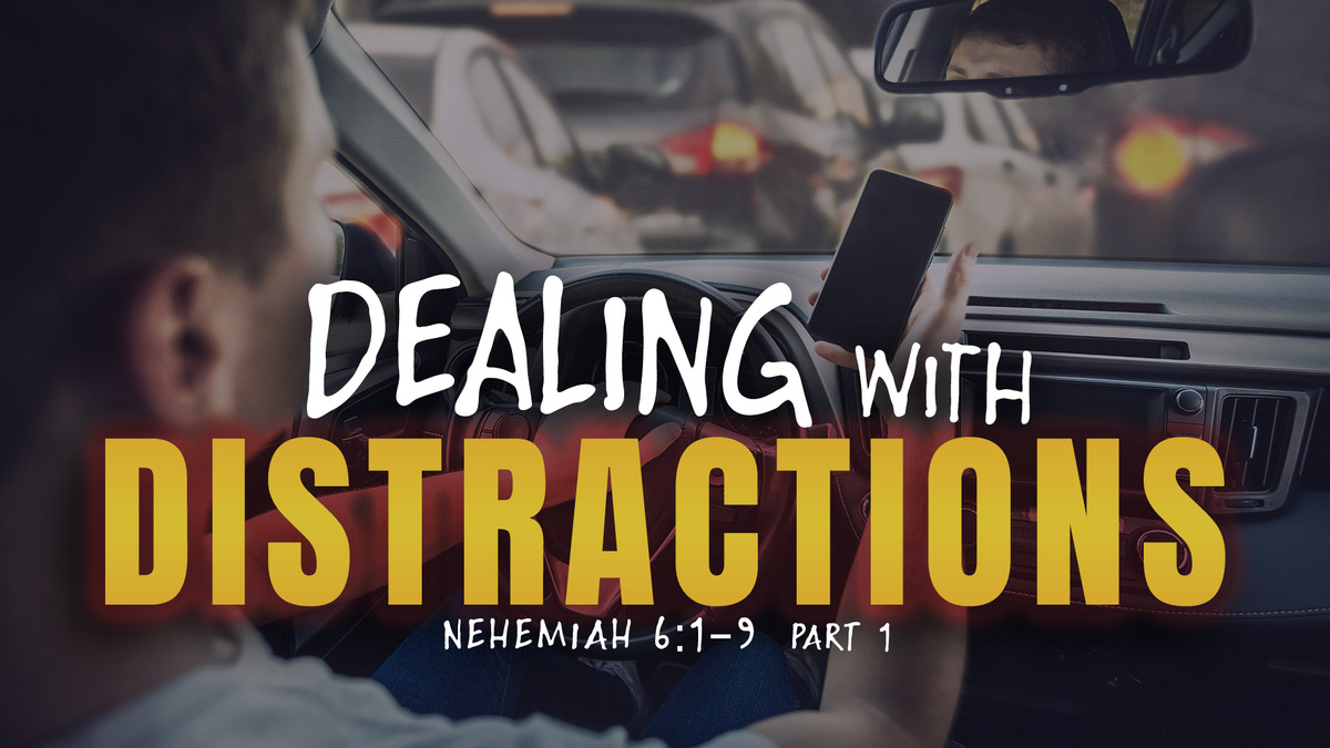 Dealing with Distractions (part one) - Grace Baptist Church Knoxville ...